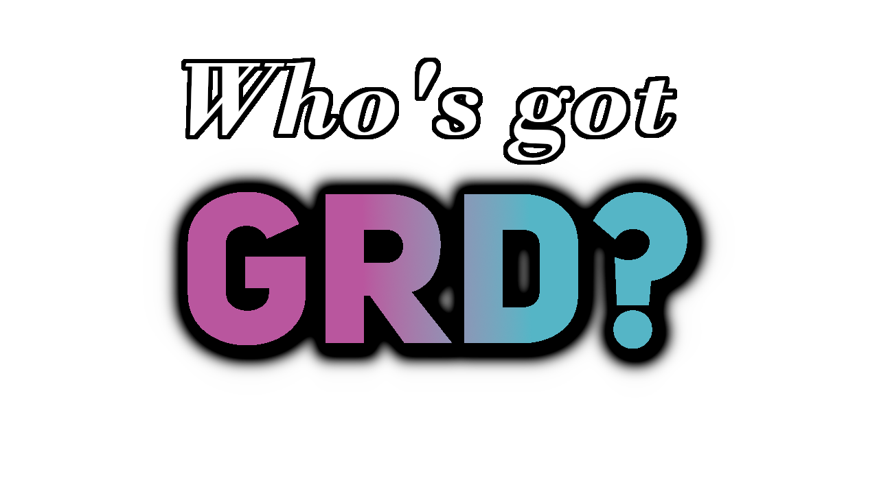 Who's Got GRD?